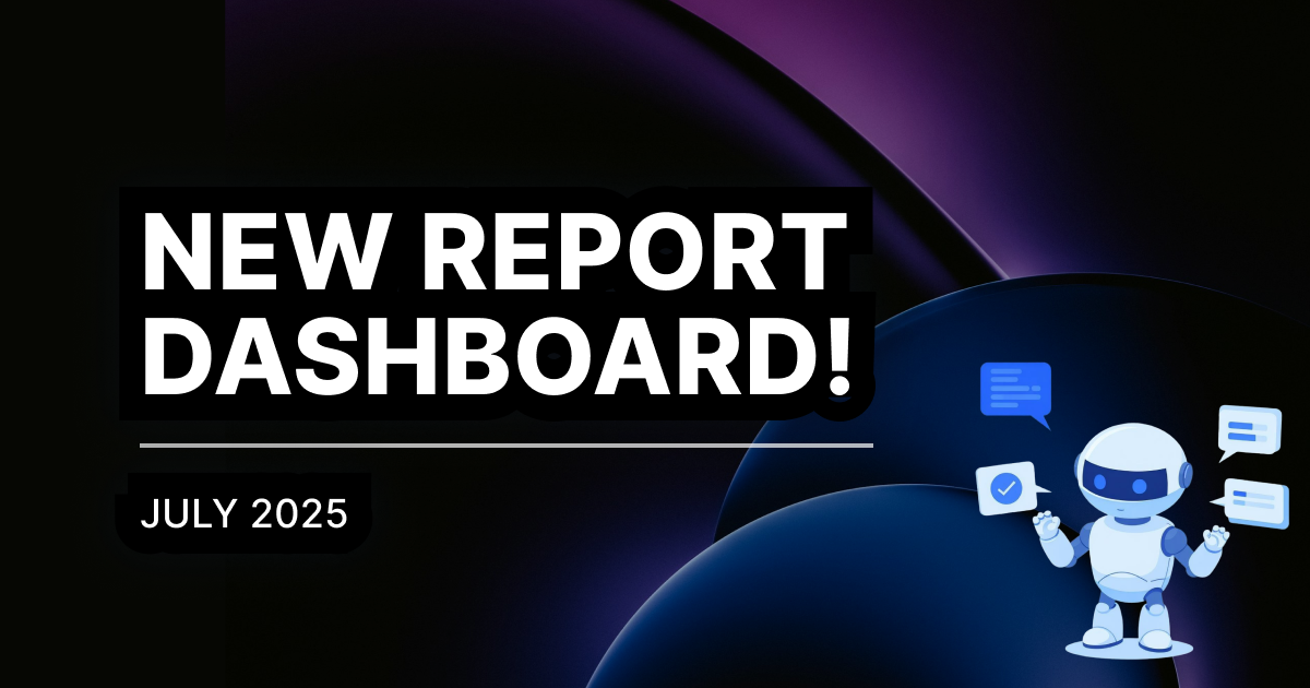 New Report Dashboard Launch: Smarter, Sleeker, Better