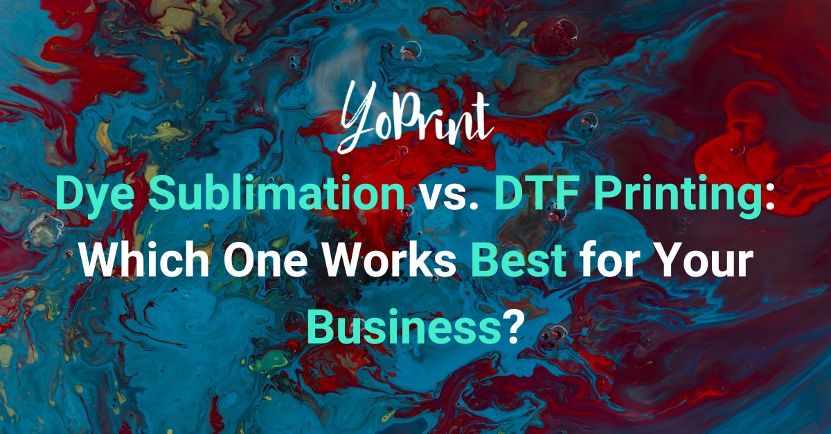 Dye Sublimation vs. DTF Printing: What Works for Your Business?