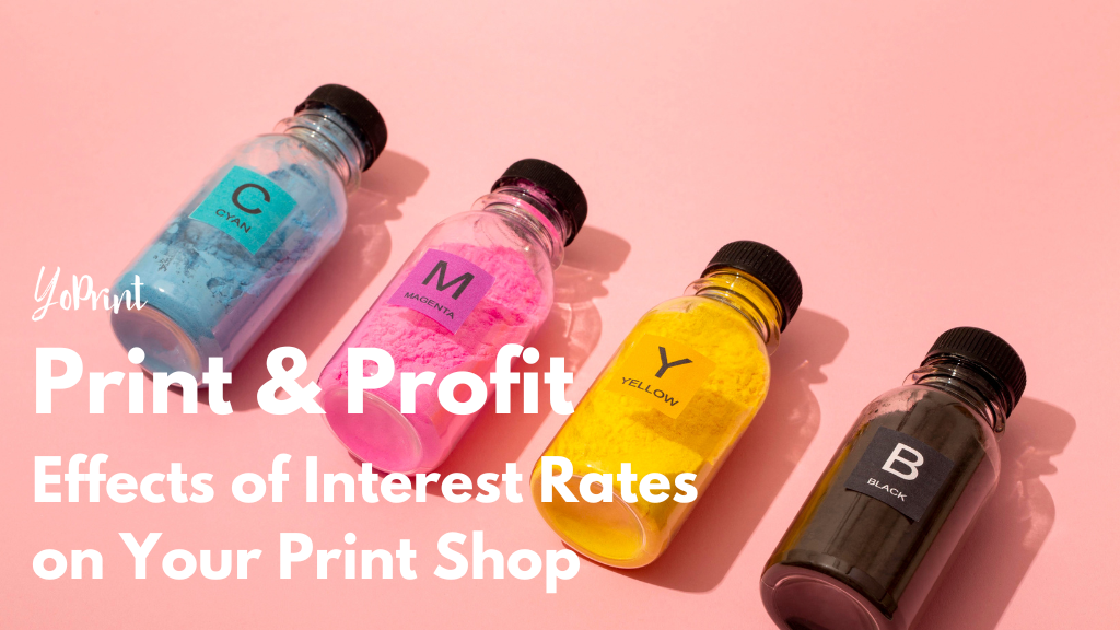 Print and Profit: Effects of Interest Rates on Your Print Shop